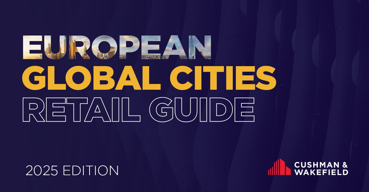 Global Cities Retail Guide Europe 2025 | GB | Cushman & Wakefield